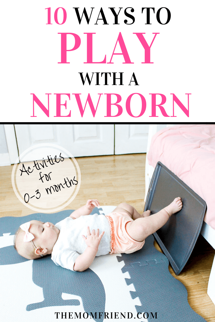 10 Easy Activities To Play With A Newborn 0 3 Months The Mom Friend
