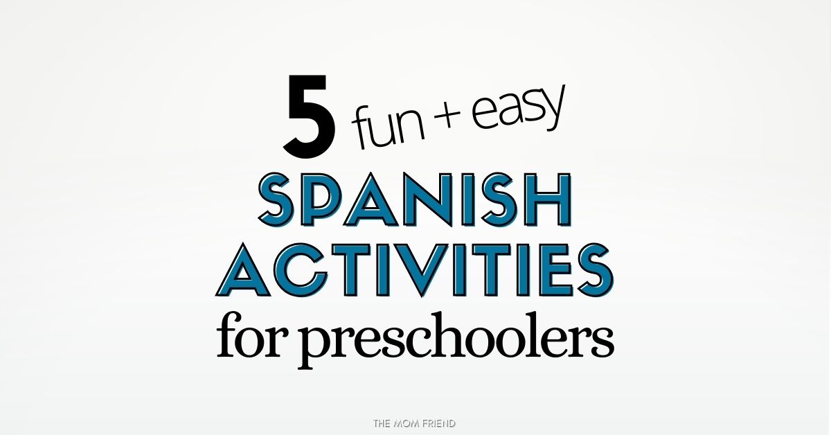 5 Fun Bilingual Spanish Activities for Preschoolers | The Mom Friend